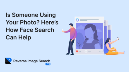 Is Someone Using Your Photo? Here’s How Face Search Can Help